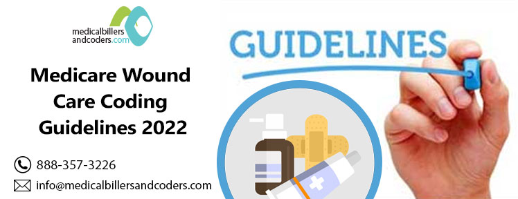 Medicare Wound Care Coding Guidelines 2022 (2023) Medicare Wound Care Coding Guidelines 2022 (2023)